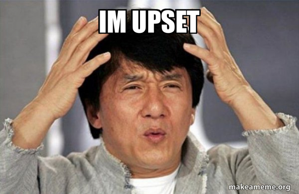 IM UPSET - Jackie Chan Why? Meme Generator