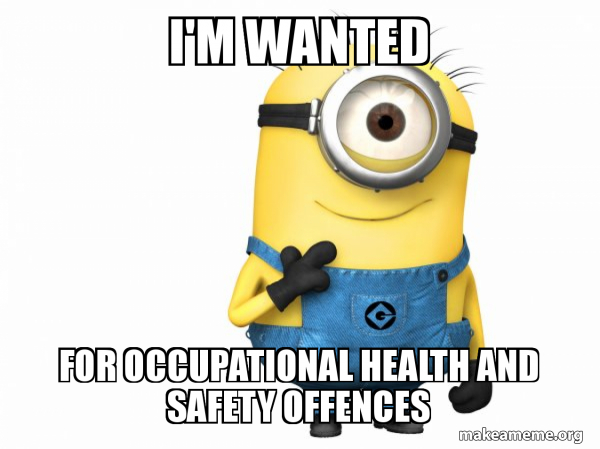 i'M WANTED FOR Occupational health and safety offences - Thoughtful ...