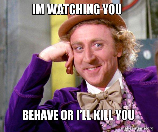 You Behave Meme
