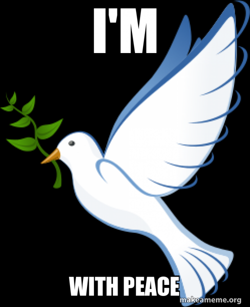 I'm with peace Meme Generator