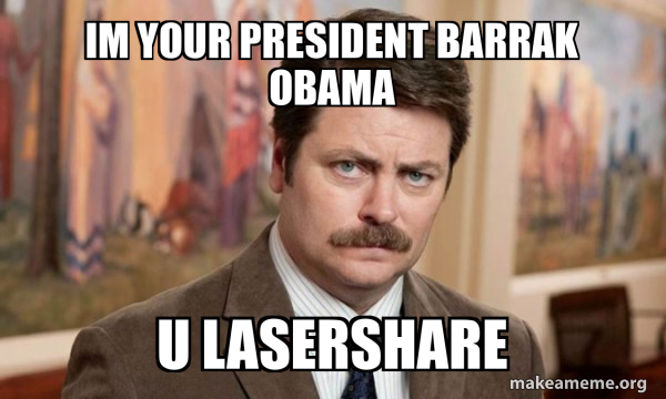 IM Your President Barrak Obama U LaserShare - Ron Swanson : I am a ...