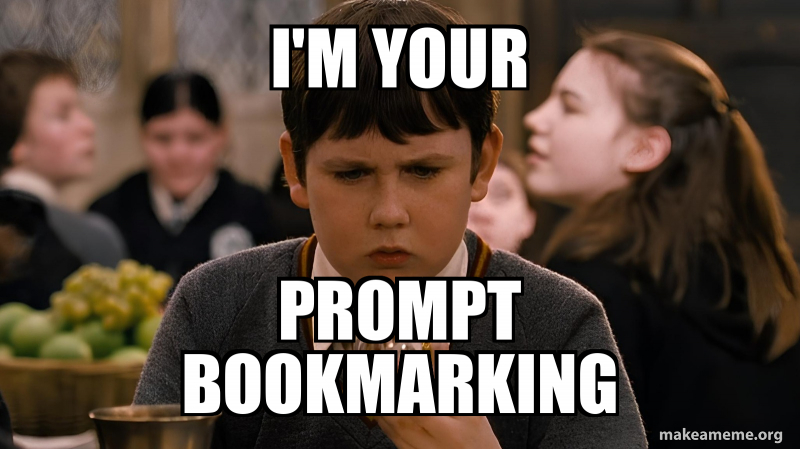 I'm your Prompt bookmarking Meme Generator