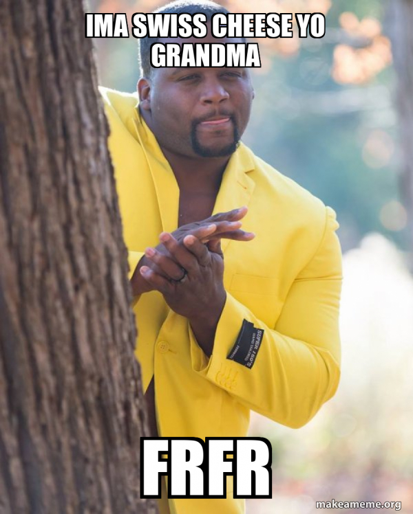 ima swiss cheese yo grandma frfr - Anthony Adams in Yellow Suit Rubbing ...