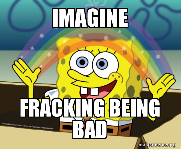 Fracking Memes These Pro Fracking Memes Are Almost As Bad For The