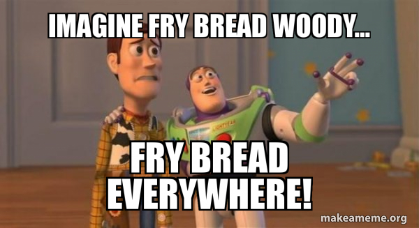 Funny Fry Bread Memes
