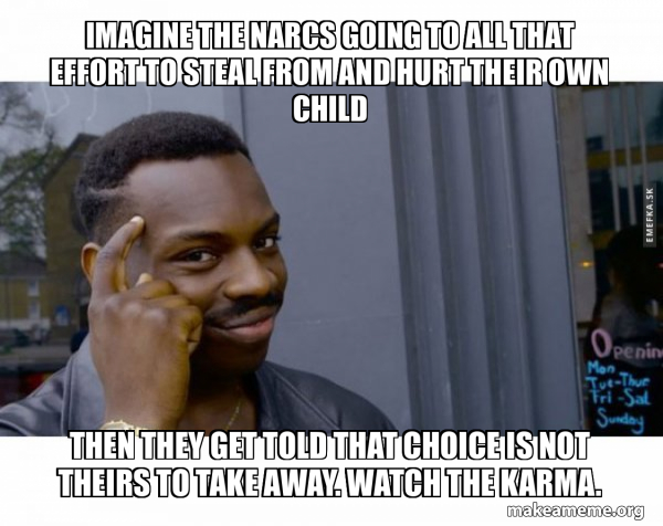 Imagine the narcs going to all that effort to steal from and hurt their ...