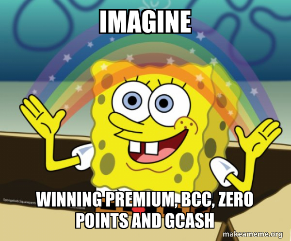 IMAGINE WINNING PREMIUM, BCC, ZERO POINTS AND GCASH - Rainbow SpongeBob ...