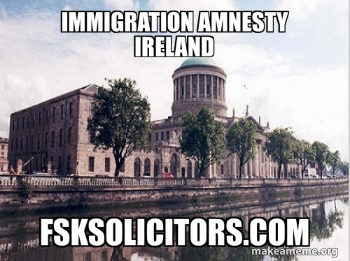 Immigration Amnesty Ireland fsksolicitors.com Meme Generator