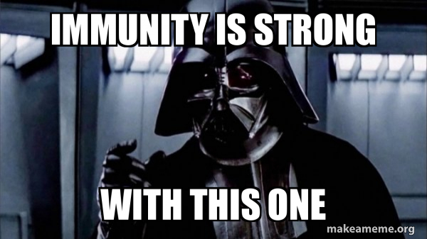 Immunity Is Strong With This One - Darth Vader - Choke Meme Generator