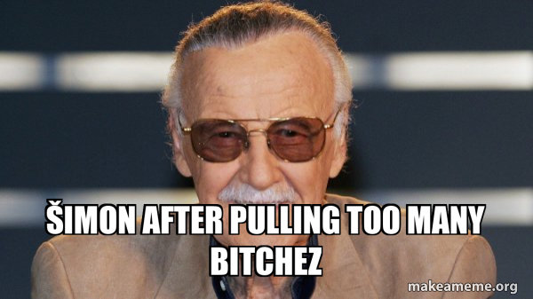Šimon after pulling too many bitchez - Stan Lee Meme Generator