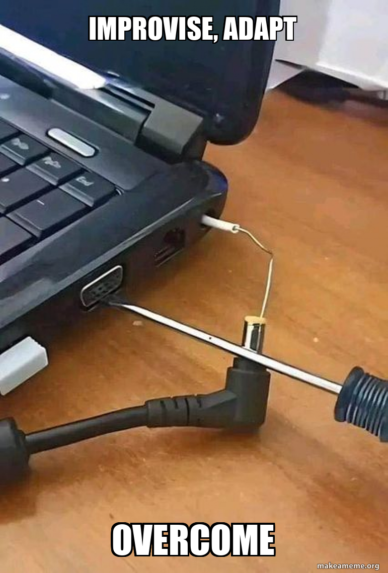 improvise, adapt overcome Meme Generator