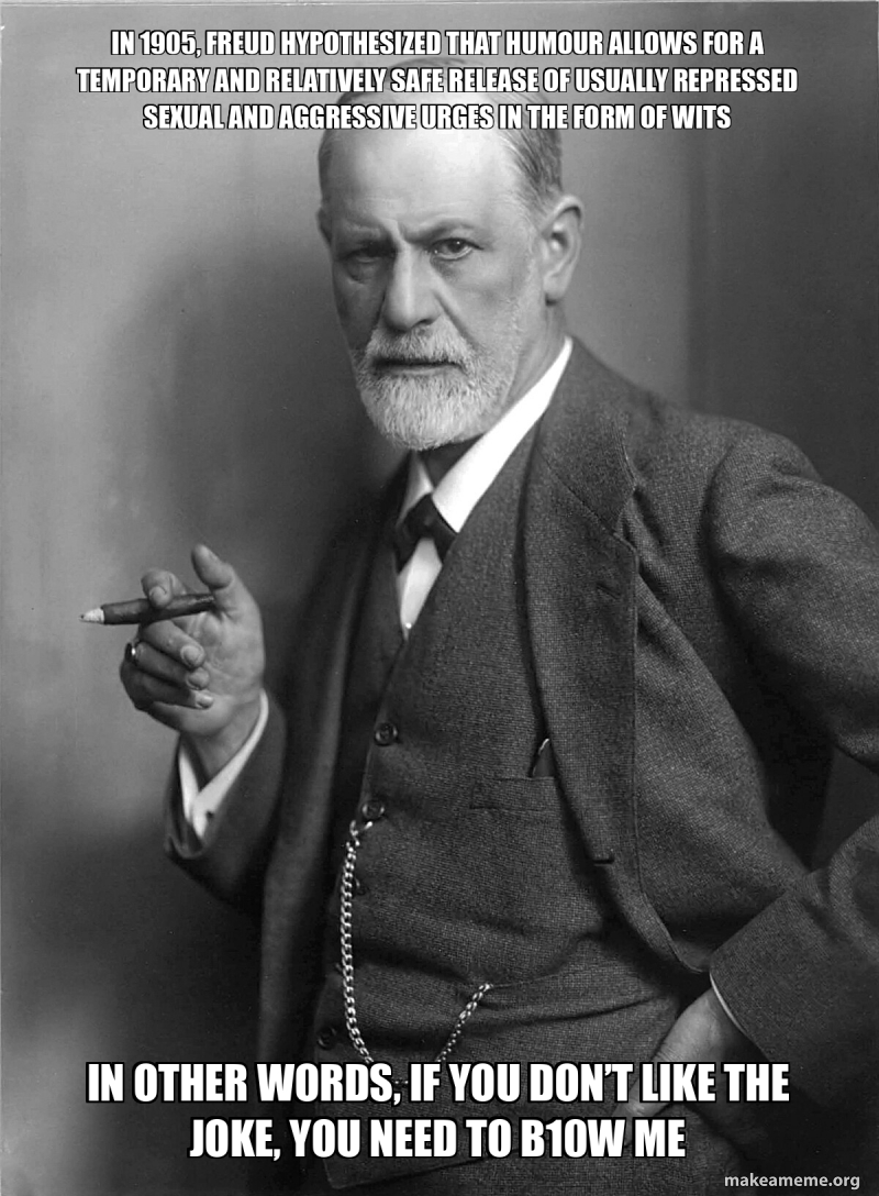 IN 1905, FREUD HYPOTHESIZED THAT HUMOUR ALLOWS FOR A TEMPORAry AND ...
