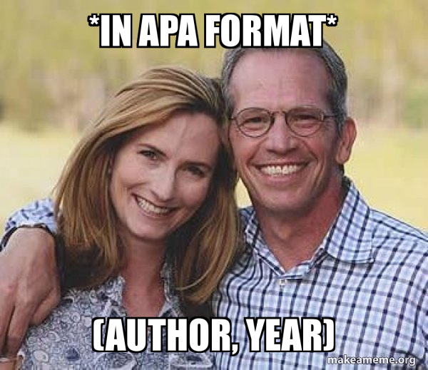 *In APA format* (Author, Year) - Good guy parents Meme Generator