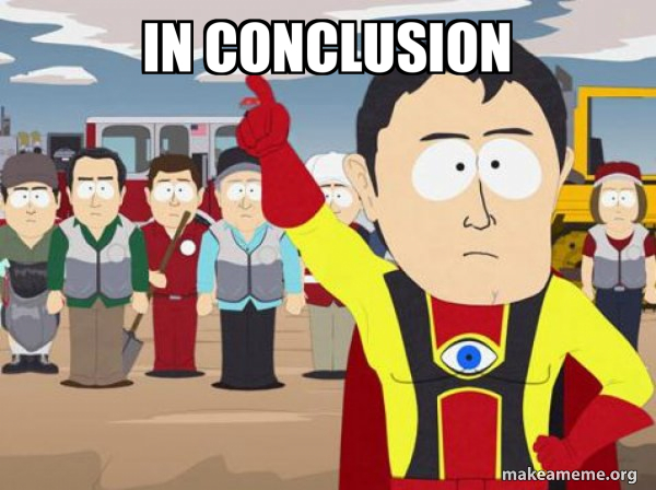 In conclusion - Captain Hindsight Meme Generator