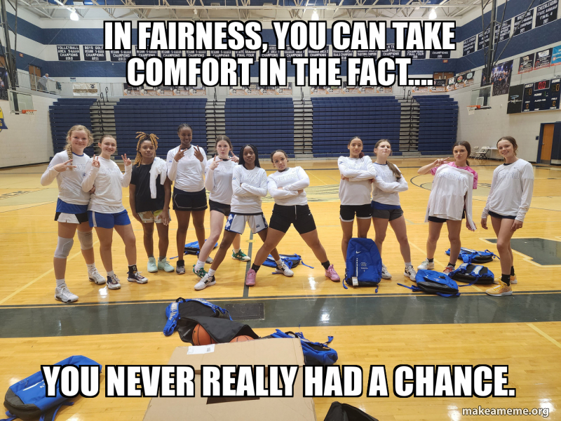 in fairness, you can take comfort in the fact.... you never really had ...