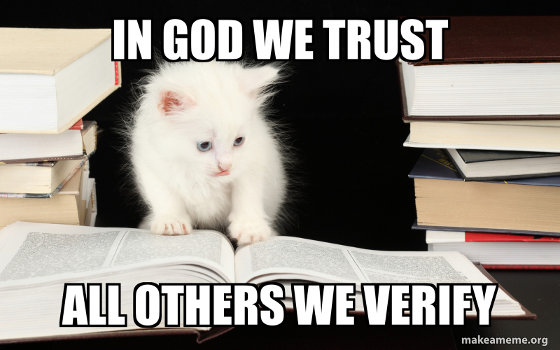 in god we trust all others we verify Meme Generator