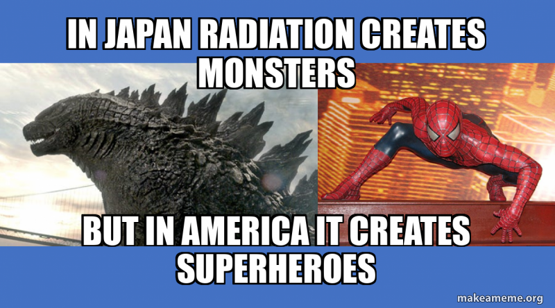 in japan radiation creates monsters but in america it creates ...