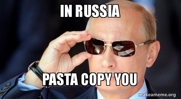 in russia pasta copy you - Vladamir Putin Meme Generator