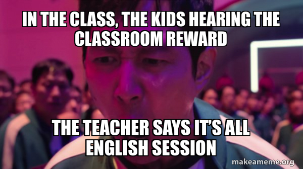 In the class, the kids hearing the classroom reward The teacher says it ...