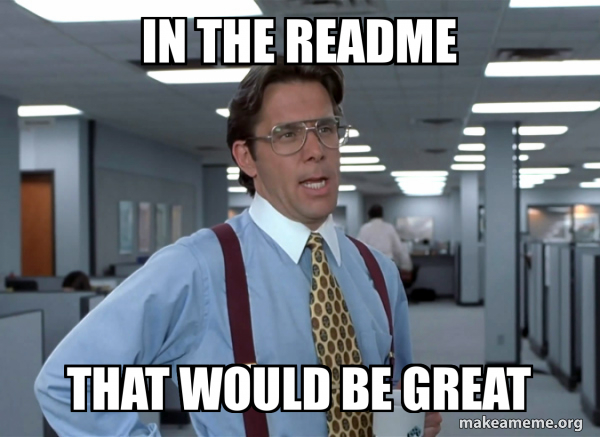 In the readme That would be great - That Would Be Great (Office Space ...