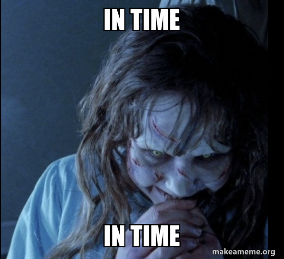 In Time In time Meme Generator