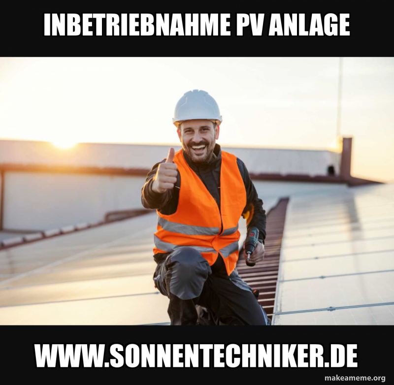 INBETRIEBNAHME PV ANLAGE WWW.SONNENTECHNIKER.DE - INBETRIEBNAHME PV ...