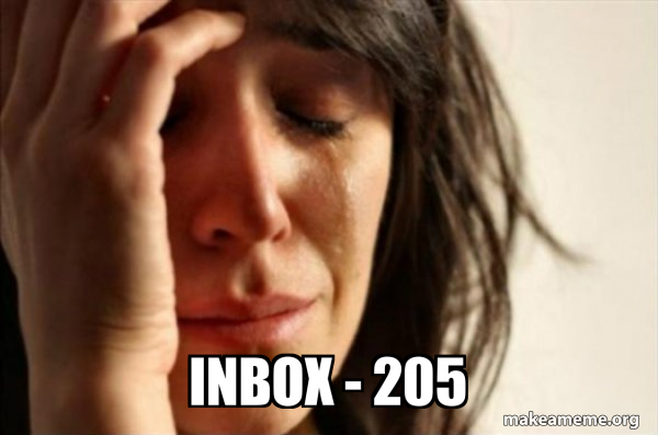 Inbox - 205 - First World Problems Meme Generator
