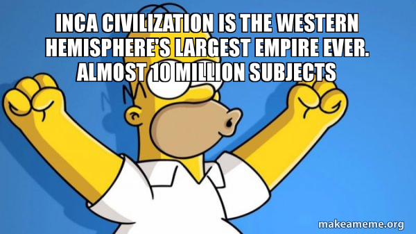 Inca Civilization is the Western hemisphere's largest empire ever ...
