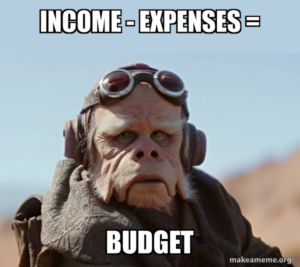 Income - Expenses = Budget - The Mandalorian - I Have Spoken | Make a Meme