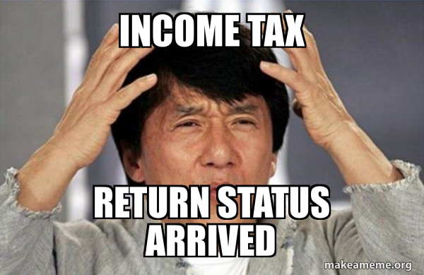 Income Tax Return Status Arrived - Jackie Chan Why? Meme Generator