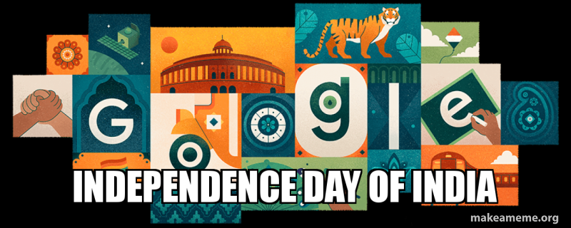 independence day of india Meme Generator