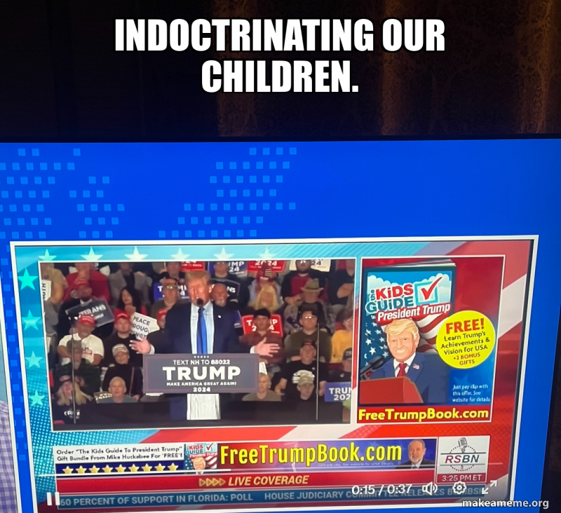 Indoctrinating our children. Meme Generator
