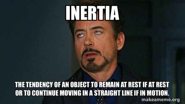 Inertia The tendency of an object to remain at rest if at rest or to ...