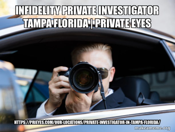 Infidelity Private Investigator Tampa Florida | Private Eyes https ...