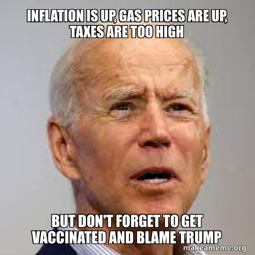 Inflation is up, gas prices are up, taxes are too high but don't forget ...