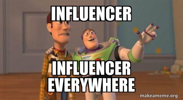 INFLUENCER INFLUENCER EVERYWHERE - Buzz and Woody (Toy Story) Meme Meme ...