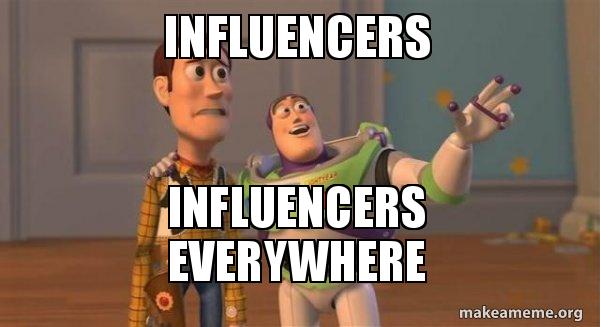 influencers influencers everywhere - Buzz and Woody (Toy Story) Meme ...