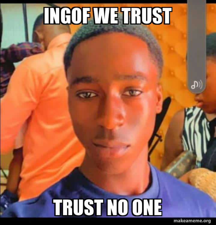 InGof we Trust Trust No one Meme Generator