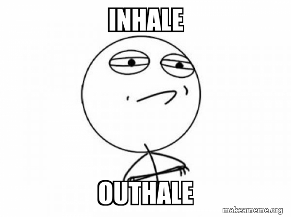 inhale outhale - Challenge Acccepted Meme Generator