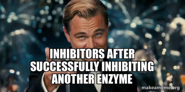 Inhibitors after successfully inhibiting another enzyme - Great Gatsby ...
