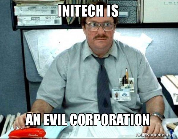 initech is an evil corporation - Milton from Office Space Meme Generator