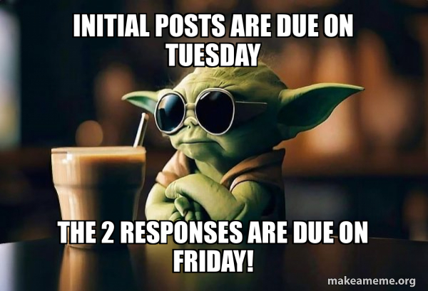Initial Posts are Due On Tuesday The 2 responses are Due On Friday ...