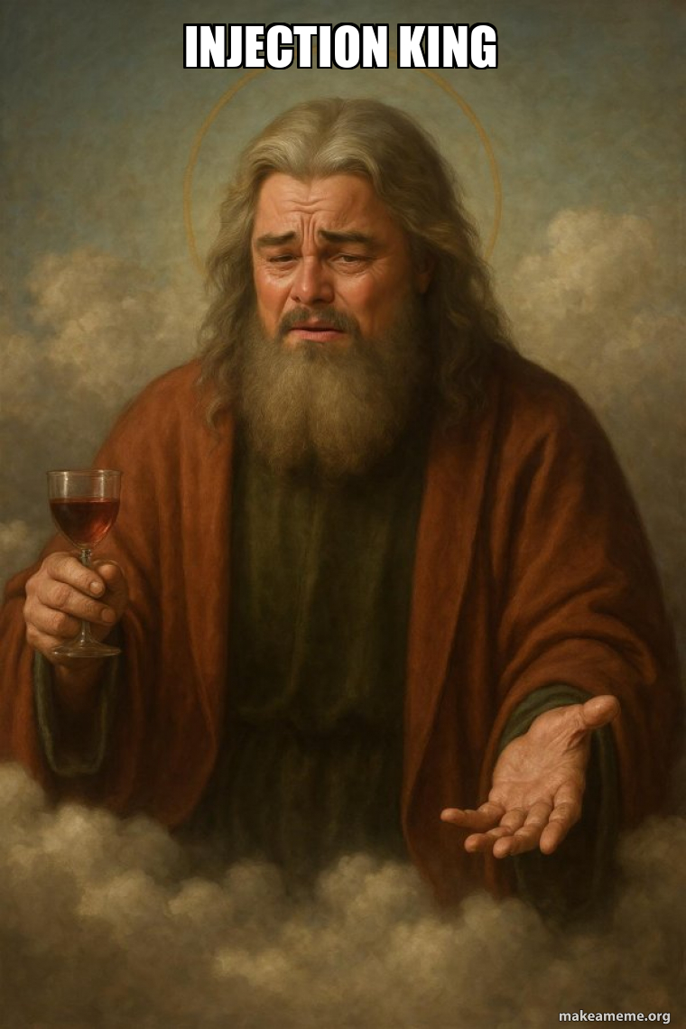 Injection King - God’s Utter Disappointment Meme Generator
