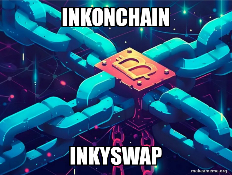 Inkonchain inkyswap Meme Generator