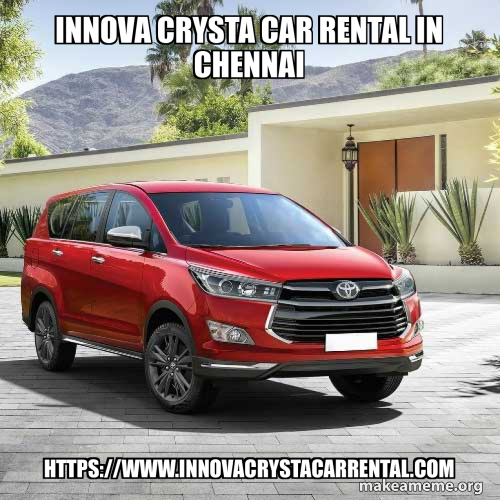 innova crysta car rental in chennai https://www.innovacrystacarrental ...