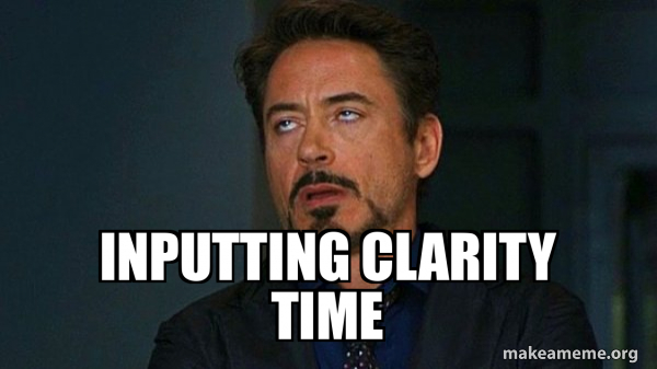 Inputting Clarity Time - Tony Stark Eye Roll Meme Generator