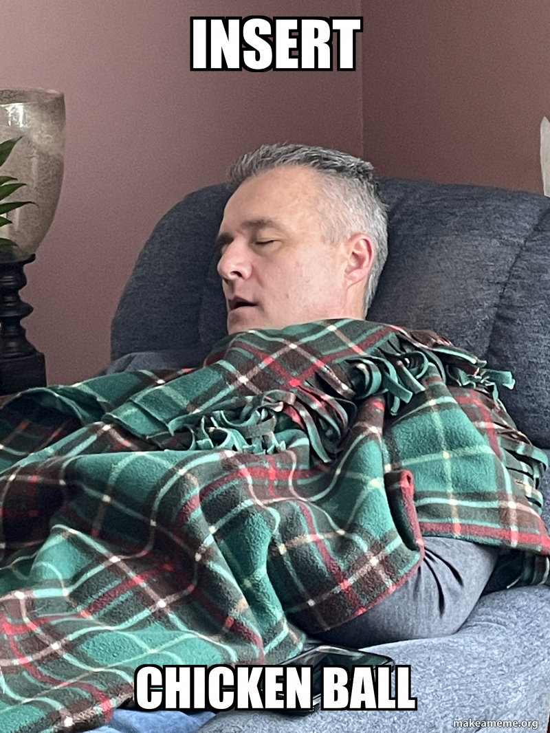 Insert Chicken ball Meme Generator