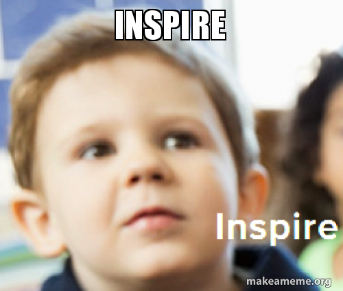 inspire - inspire Meme Generator