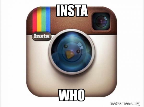 Insta Who - Instagram twitter Meme Generator