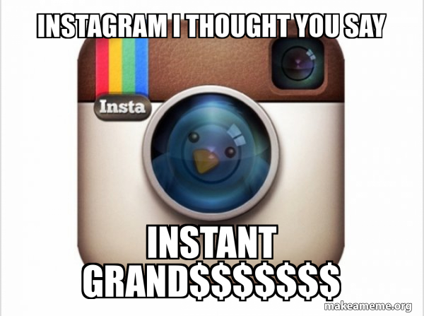 Instagram i thought you say INSTANT GRAND$$$$$$$ - Instagram twitter ...